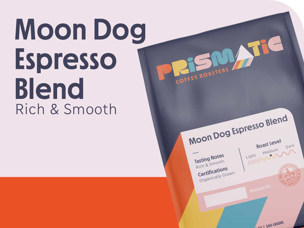 Prismatic Coffee - Moon Dog Espresso Blend – Prismatic Coffee Roasters